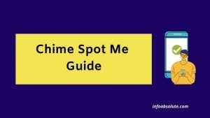 Chime SpotMe Rules| How it works| Uses | Limit [Full Guide] | Info Absolute